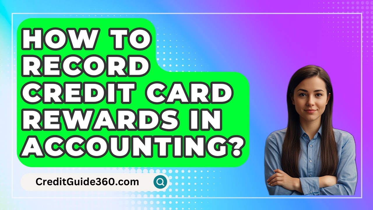 How To Record Credit Card Rewards In Accounting? - CreditGuide360.com ...