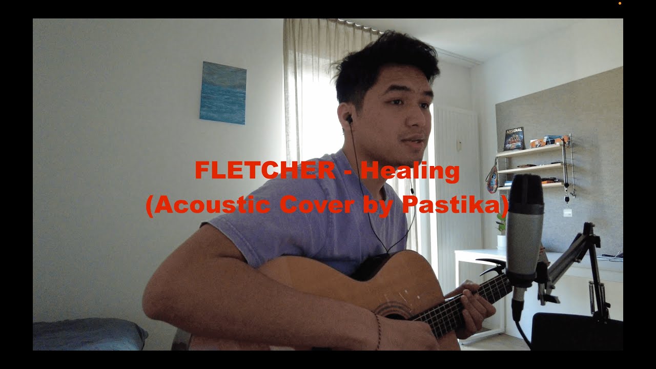 FLETCHER - Healing (Acoustic Cover) - YouTube