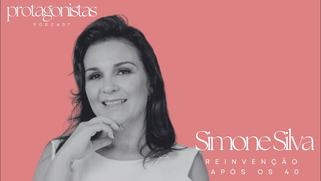 18. Simone Silva - reinvenção após os 40 - YouTube