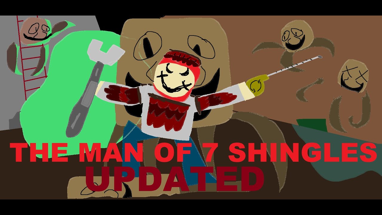 The [UPDATED] Man Of 7 Shingles - YouTube