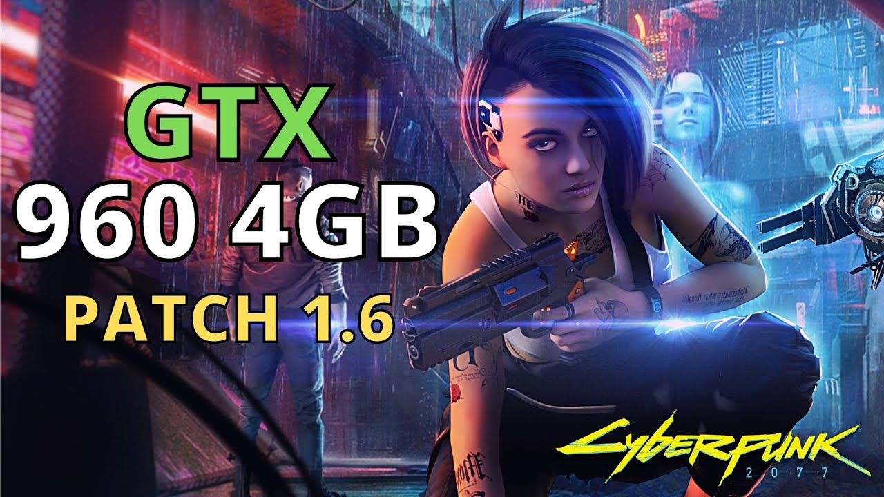 GTX 960 CYBERPUNK 2077 1.6 BENCHMARK | 720p 900p 1080p 1440p 4K | FSR ...