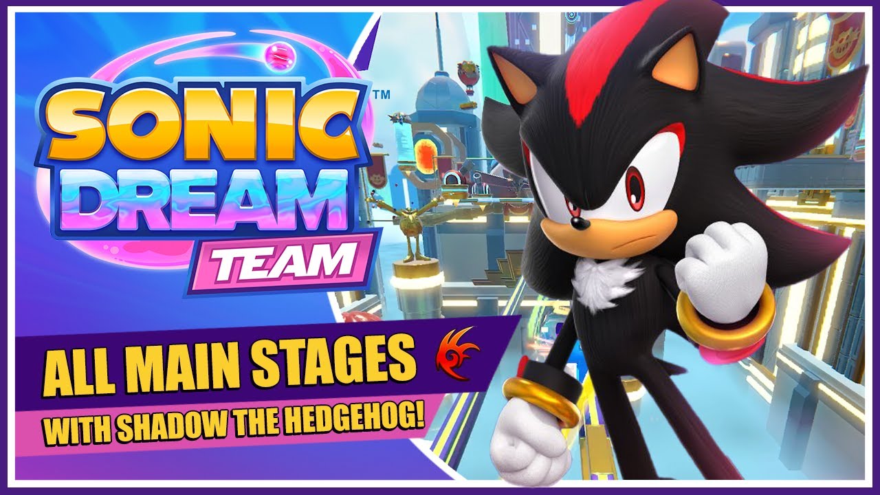 ALL MAIN STAGES WITH SHADOW! - Sonic Dream Team [100% Playthrough] - YouTube