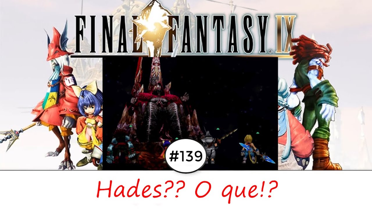 Final Fantasy IX #139 – Hades?? O que!? - YouTube
