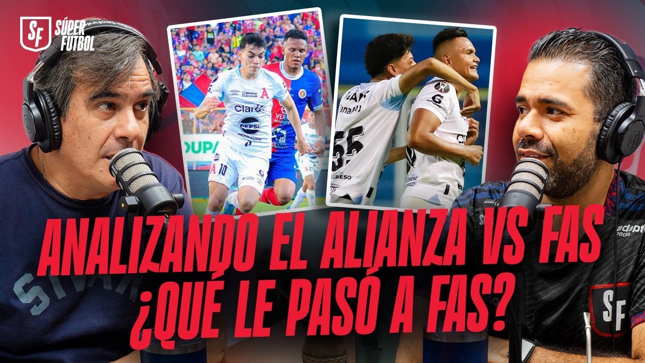 Analizando el Alianza vs FAS | ¿Qué le paso a FAS? | Súper Fútbol - YouTube