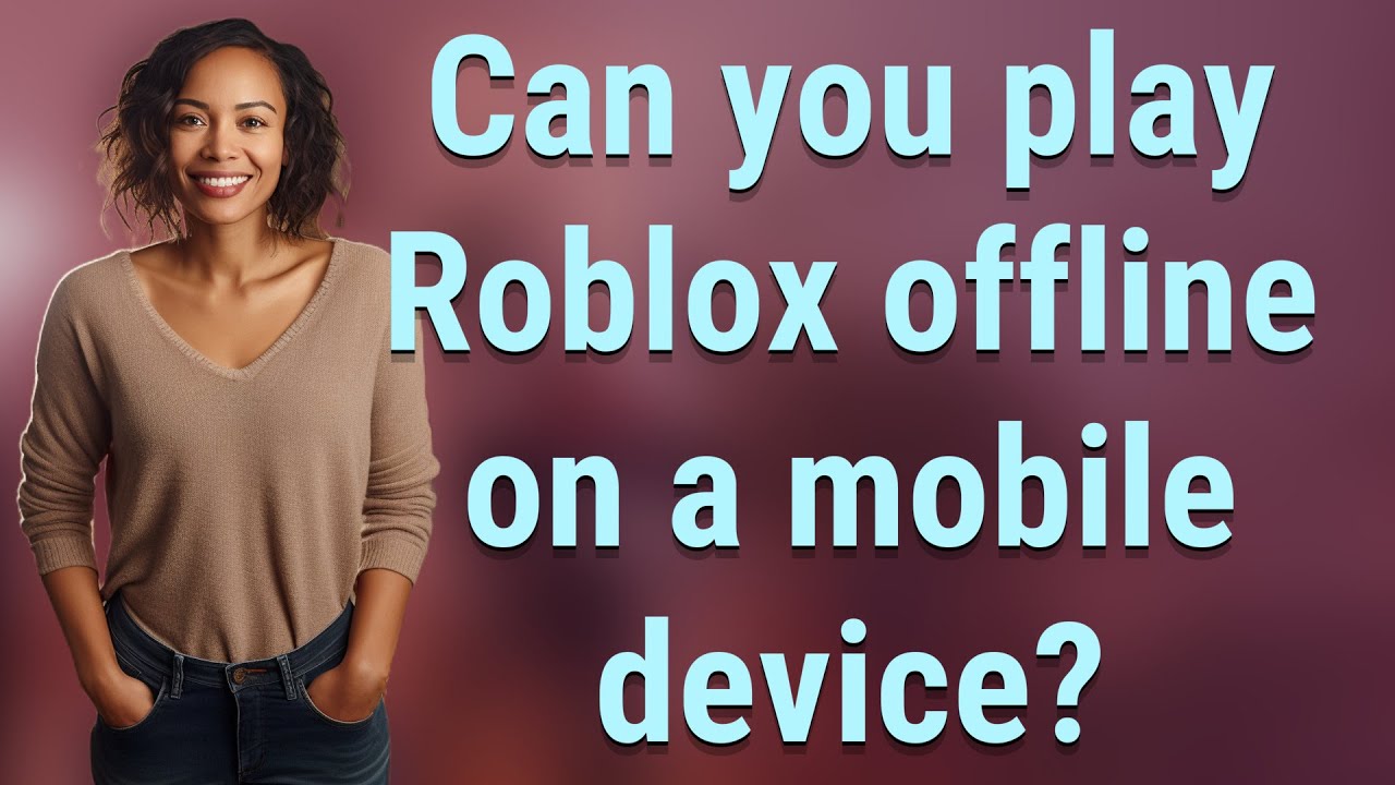Can you play Roblox offline on a mobile device? - YouTube