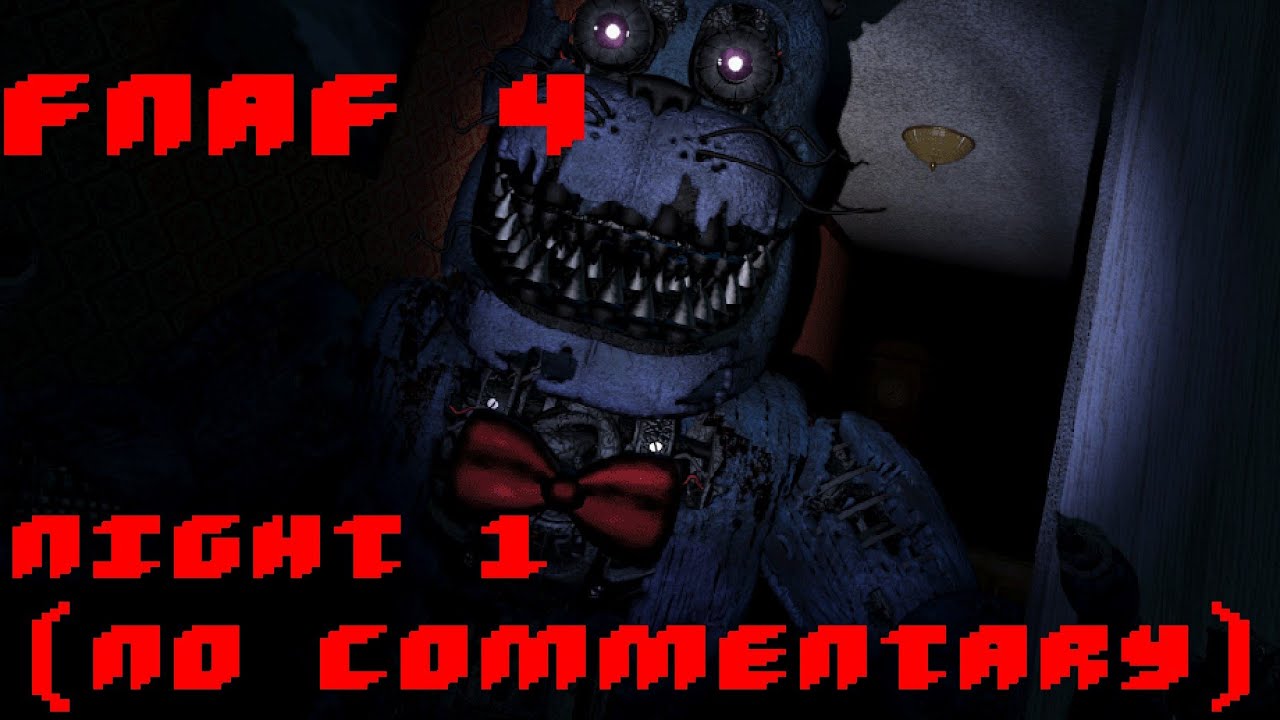FNAF 4 NIGHT 1 (NO COMMENTARY) - YouTube