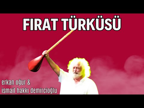 Erkan Oğur & İsmail Hakkı Demircioğlu - Fırat Türküsü (Harput Konseri)