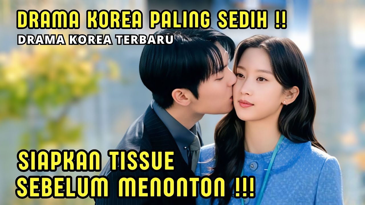 DRAMA KOREA SEDIH TERBARU‼️GADIS MISKIN BERTEMU CEO KAYA DAN ...