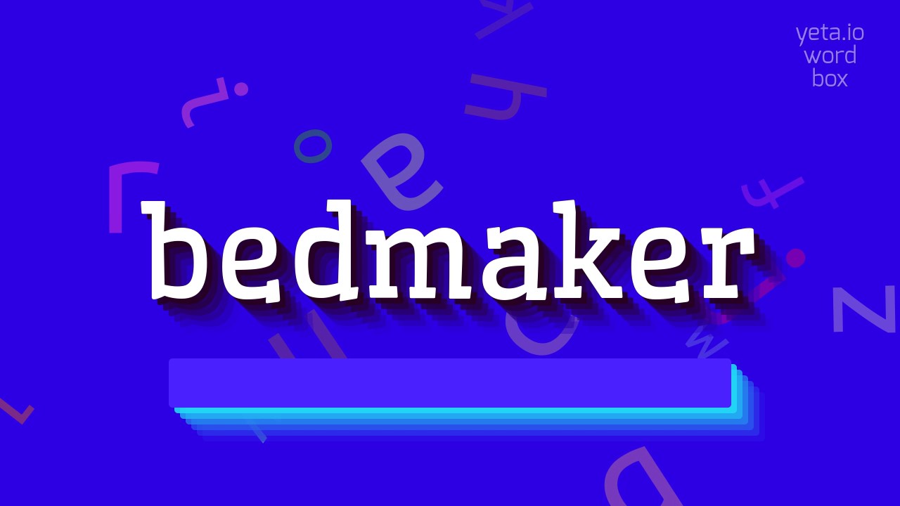 BEDMAKER - HOW TO PRONOUNCE IT? #bedmaker - YouTube