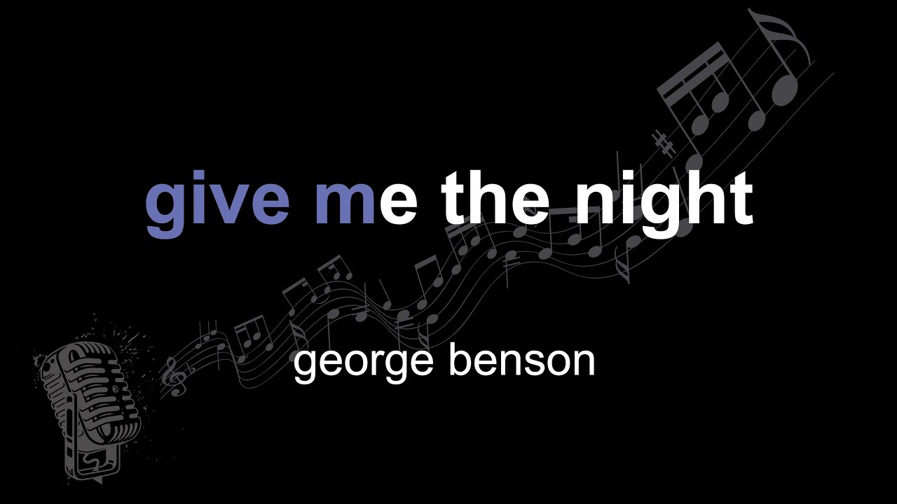 george benson | give me the night | lyrics | paroles | letra | - YouTube