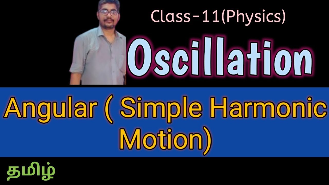 Angular Simple Harmonic Motion | Class- 11 Physics | Inbaraj Sir - YouTube