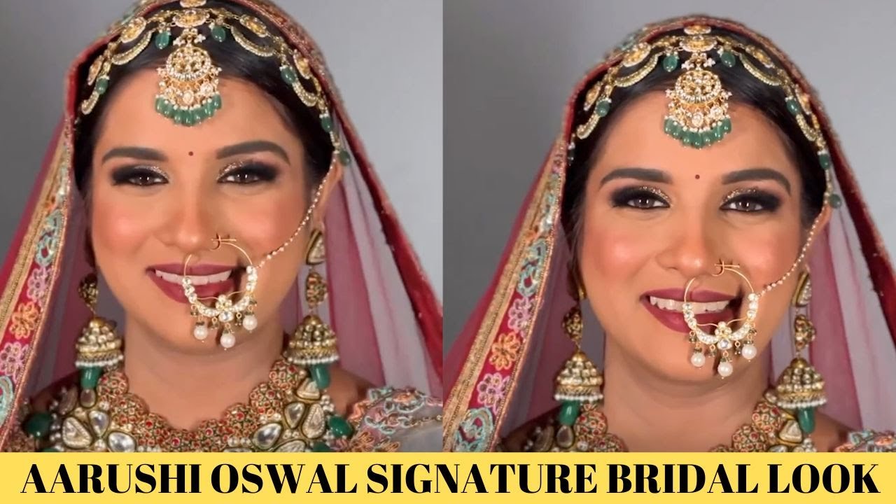 How to do AARUSHI OSWAL SIGNATURE BRIDAL look l Step by step tutorial l ...
