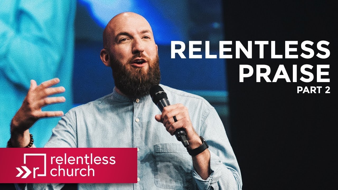 Relentless Praise Part 2 | Pastor Daniel Groves - YouTube