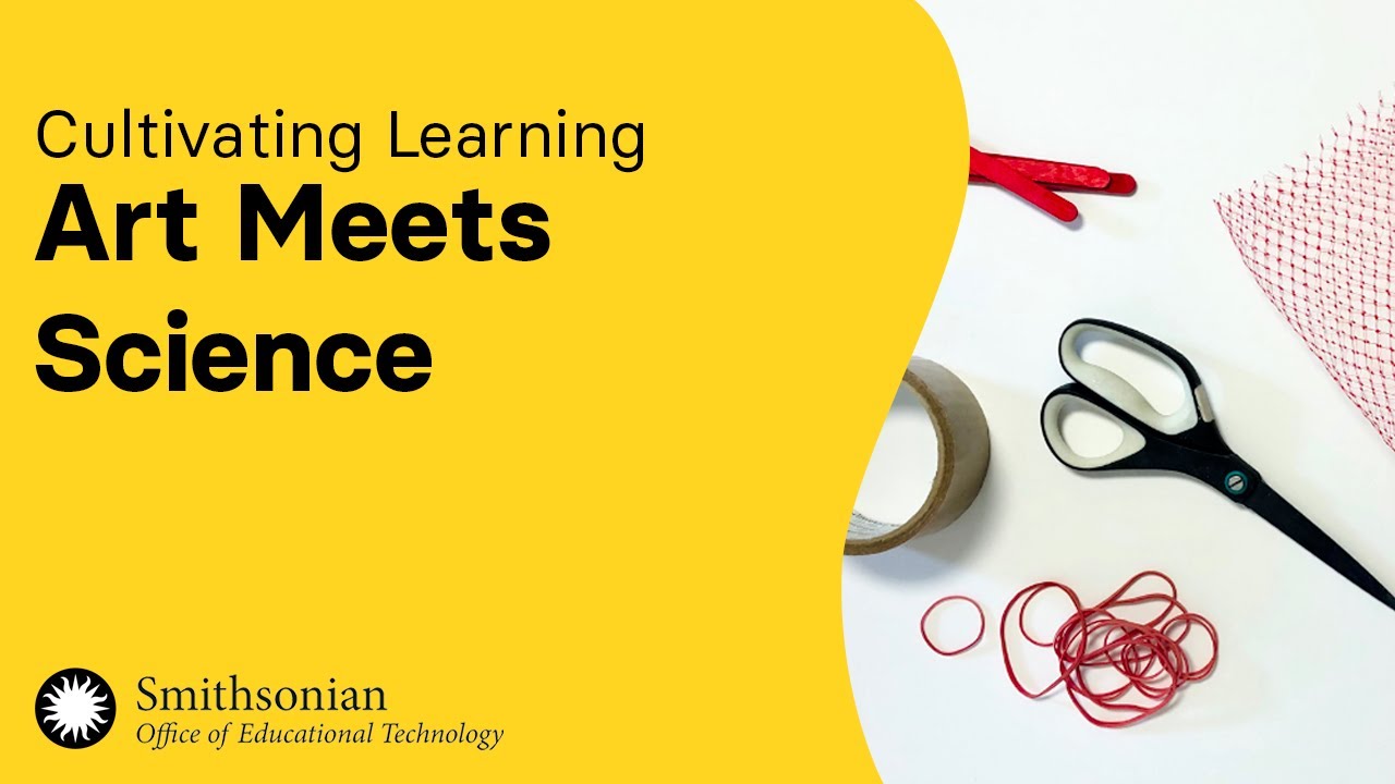 Art Meets Science | Cultivating Learning - YouTube