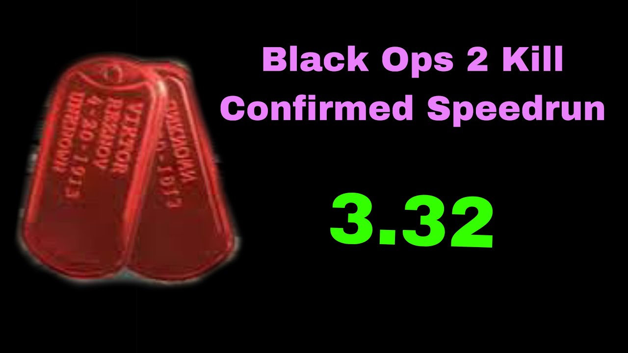 Bo2 Kill Confirmed Speedrun (3.32) - YouTube