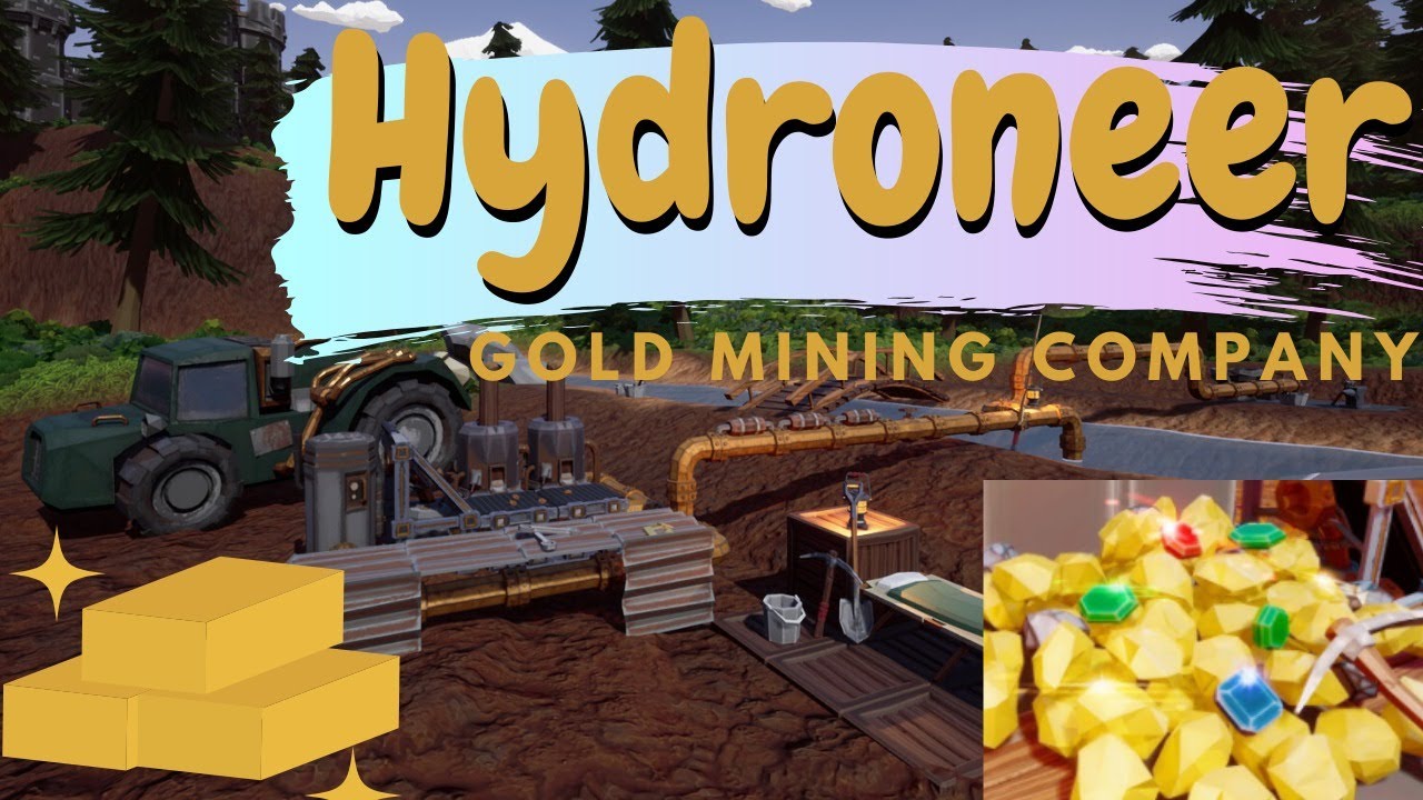 Hydroneer - *NEW* Starting a Gold Mining Company - YouTube