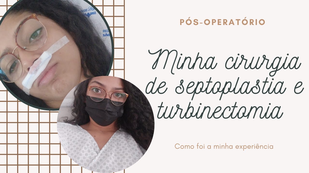 MINHA CIRURGIA DE SEPTOPLASTIA E TURBINECTOMIA - YouTube