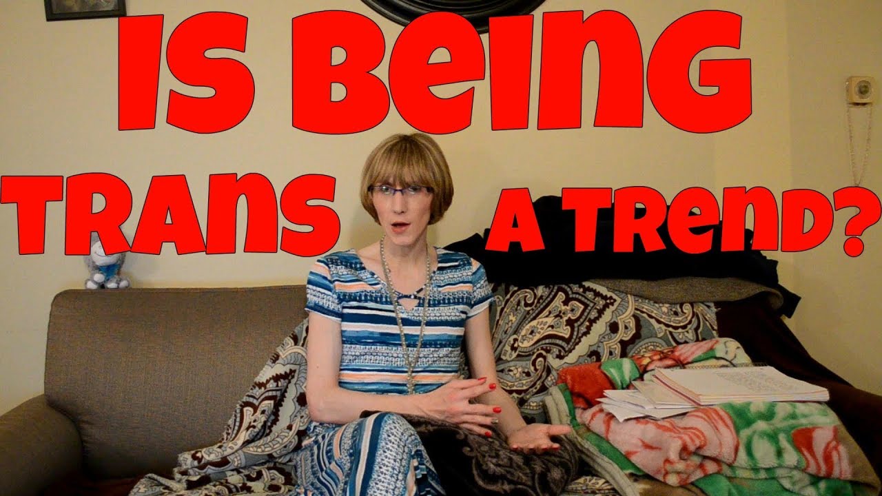 Is Being Transgender a Trend? - YouTube