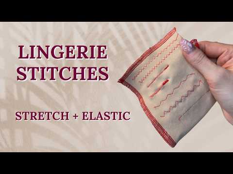 Best Sewing Machine Stitches for Lingerie | Stretch & Elastic Settings