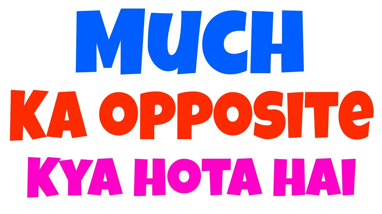 Much Ka Opposite Word Much Ka Opposite Much Opposite Word Much Ka much-ka-opposite-word-much-ka-opposite-much-opposite-word-much-ka