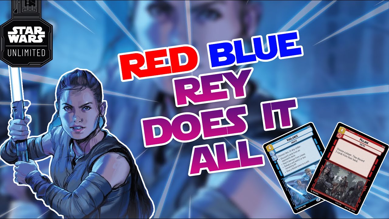 Red Blue Rey Can Do It All | Star Wars Unlimited Deck List | # ...