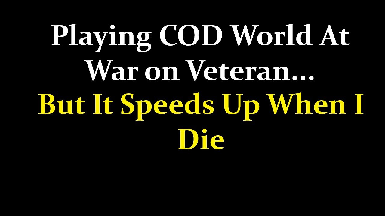 Playing COD World at War on Veteran… But It Speeds Up When I Die--Part 1 (missions 1-4) - YouTube