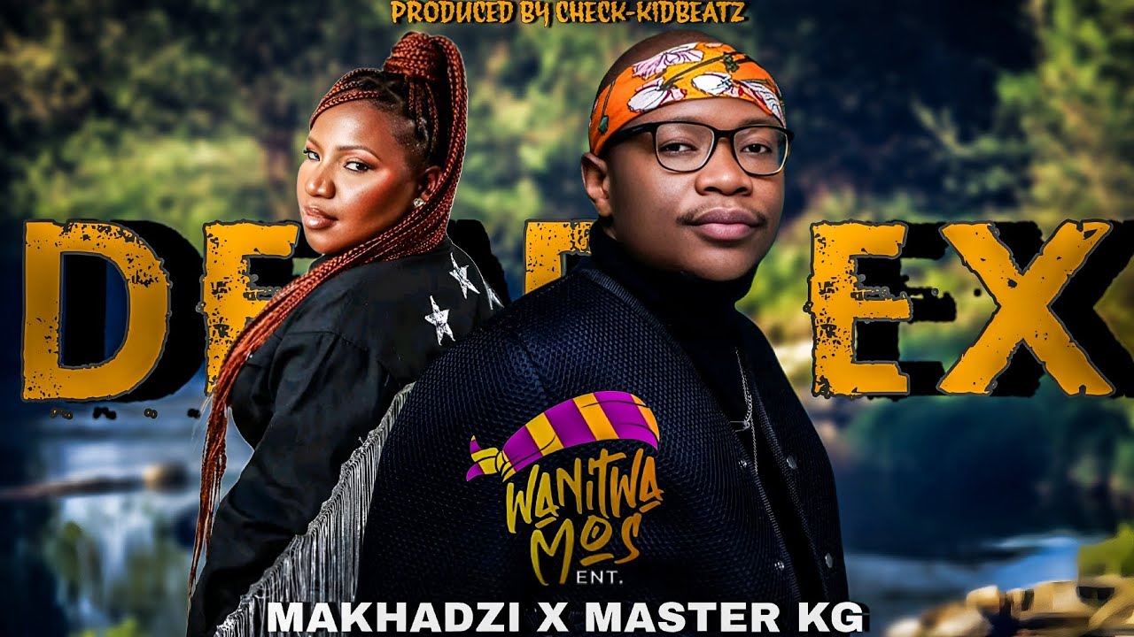 "DEAR EX" Makhadzi X Master Kg(feat. Nkosazana daughter) - YouTube