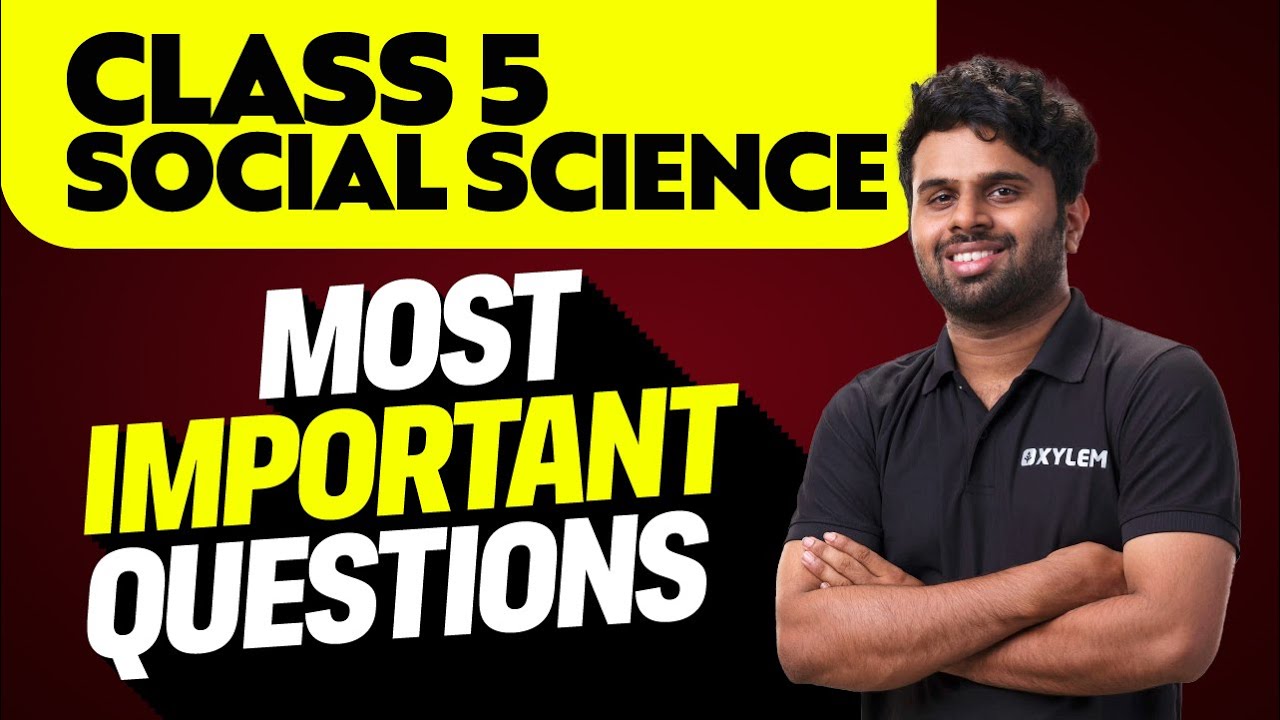 CLASS 5 Social Science - Most Important Questions | Xylem Class 5 - YouTube