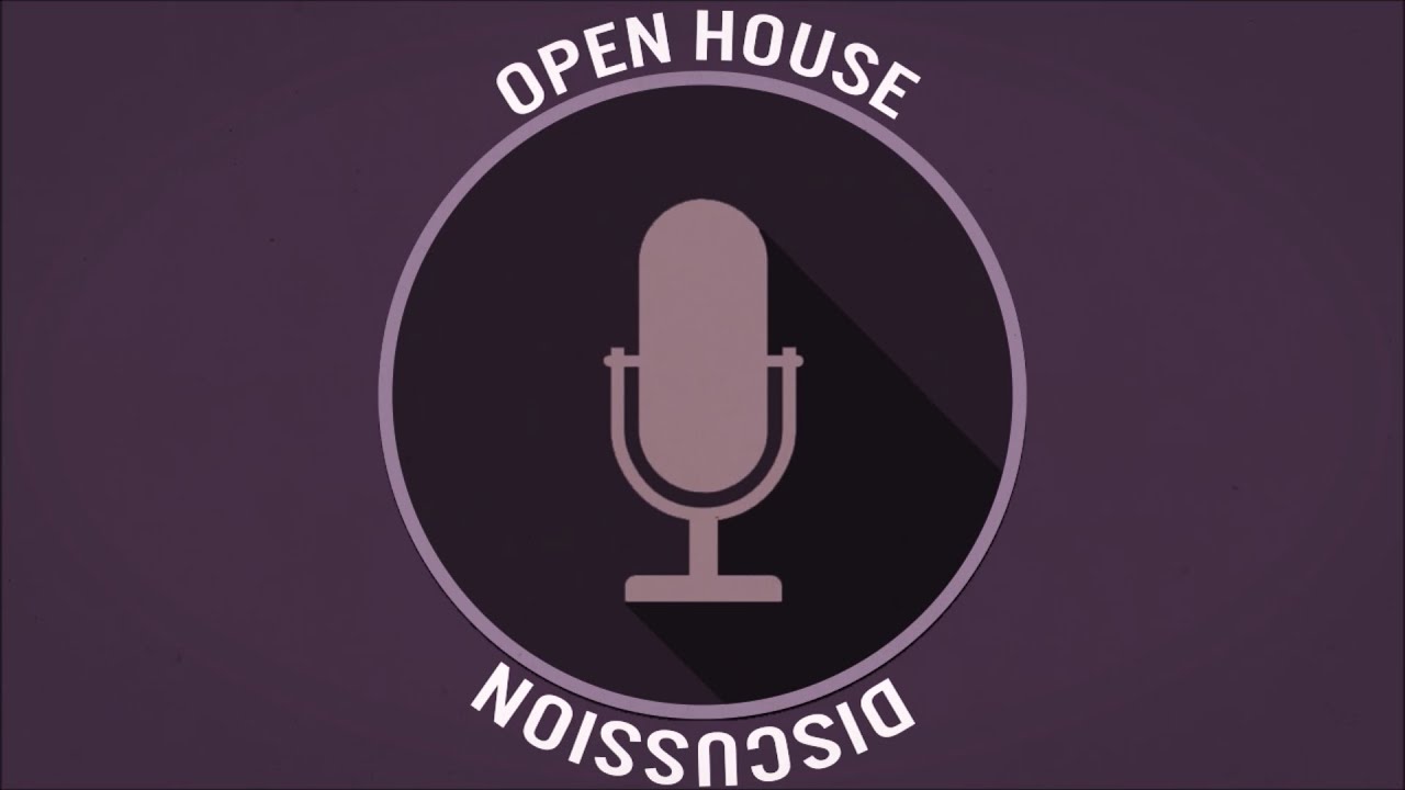 Open House Discussion - YouTube