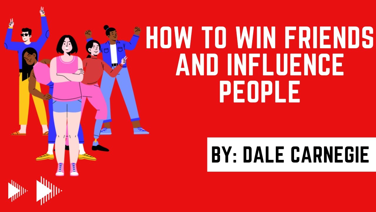 How to Win Friends and Influence People Summary (Dale Carnegie) - YouTube