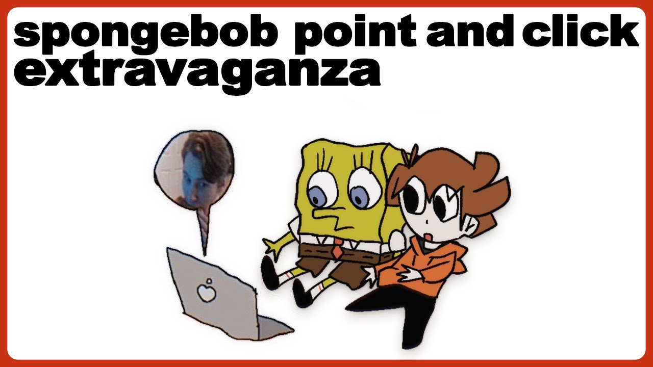spongebob point and click with friends :) - YouTube