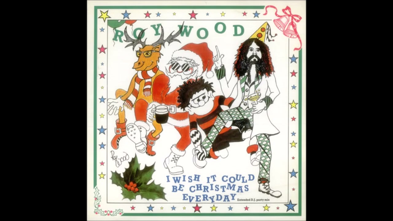 Roy Wood & Wizzard * I Wish It Could Be Christmas Everyday (Special DJ ...