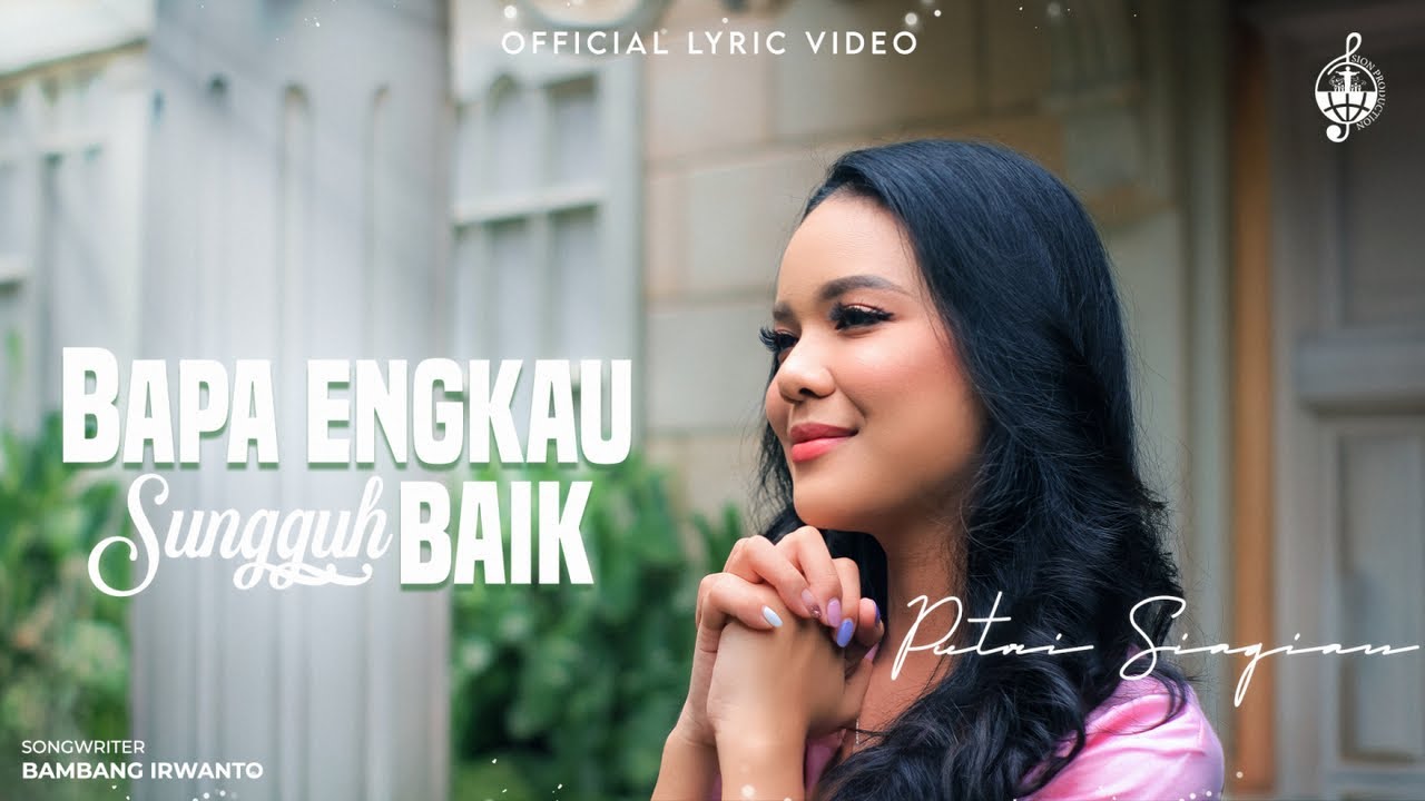 Bapa Engkau Sungguh Baik - Putri Siagian (Official Lyric Video) - YouTube