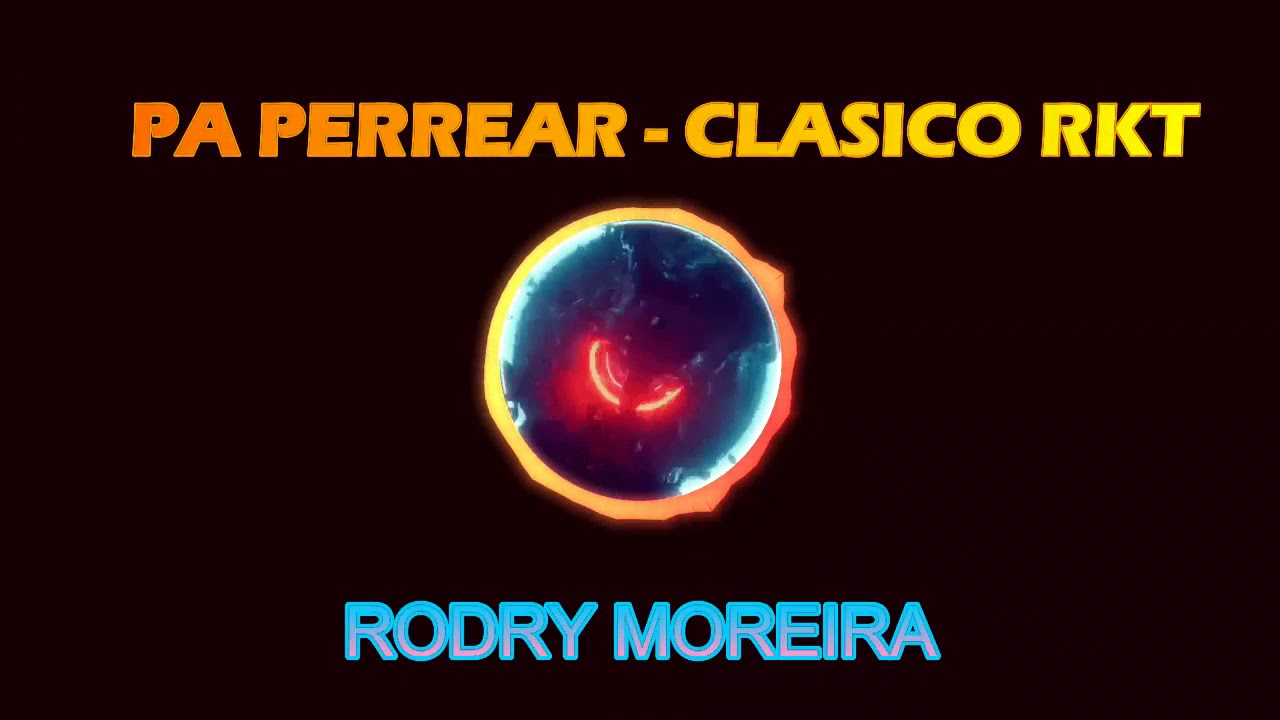 PA PERREAR - CLASSIC RKT - RODRY MOREIRA - YouTube
