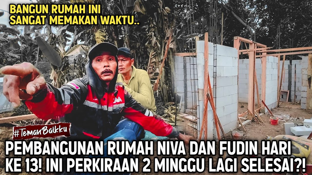 PEMBANGUNAN RUMAH NIVA DAN FUDIN HARI KE 13! TERNYATA SESULIT INI ...