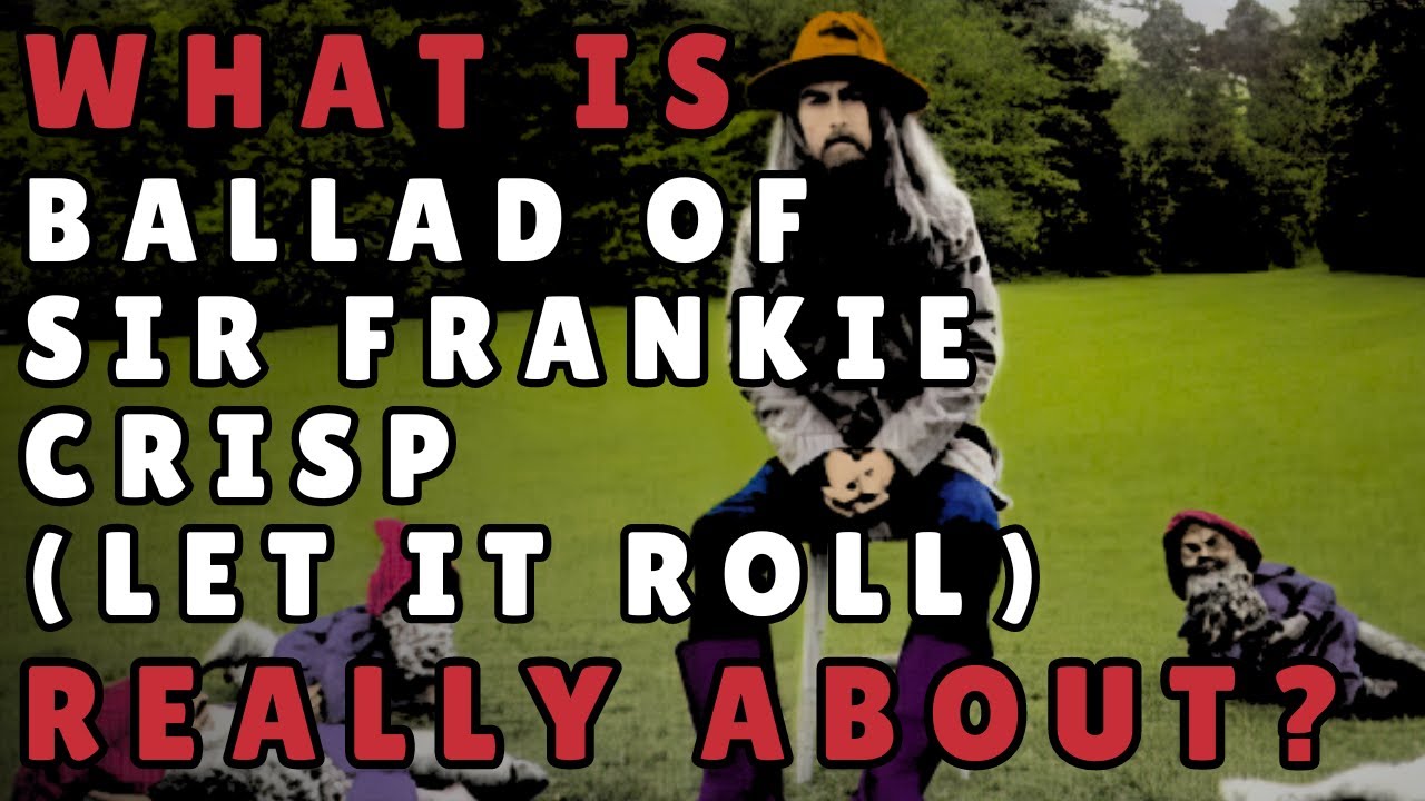 What Is BALLAD OF SIR FRANKIE CRISP Really About? #beatles # ...