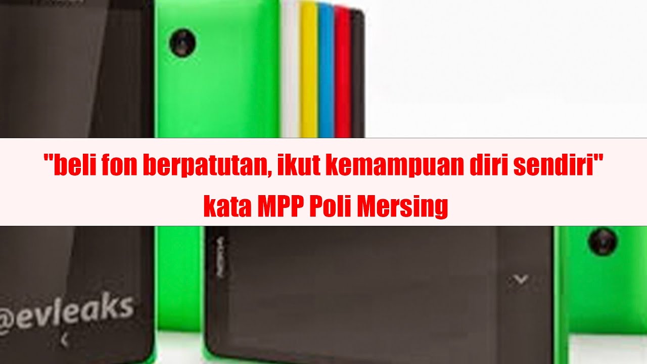 "Beli fon berpatutan, ikut kemampuan diri sendiri" kata MPP Poli ...