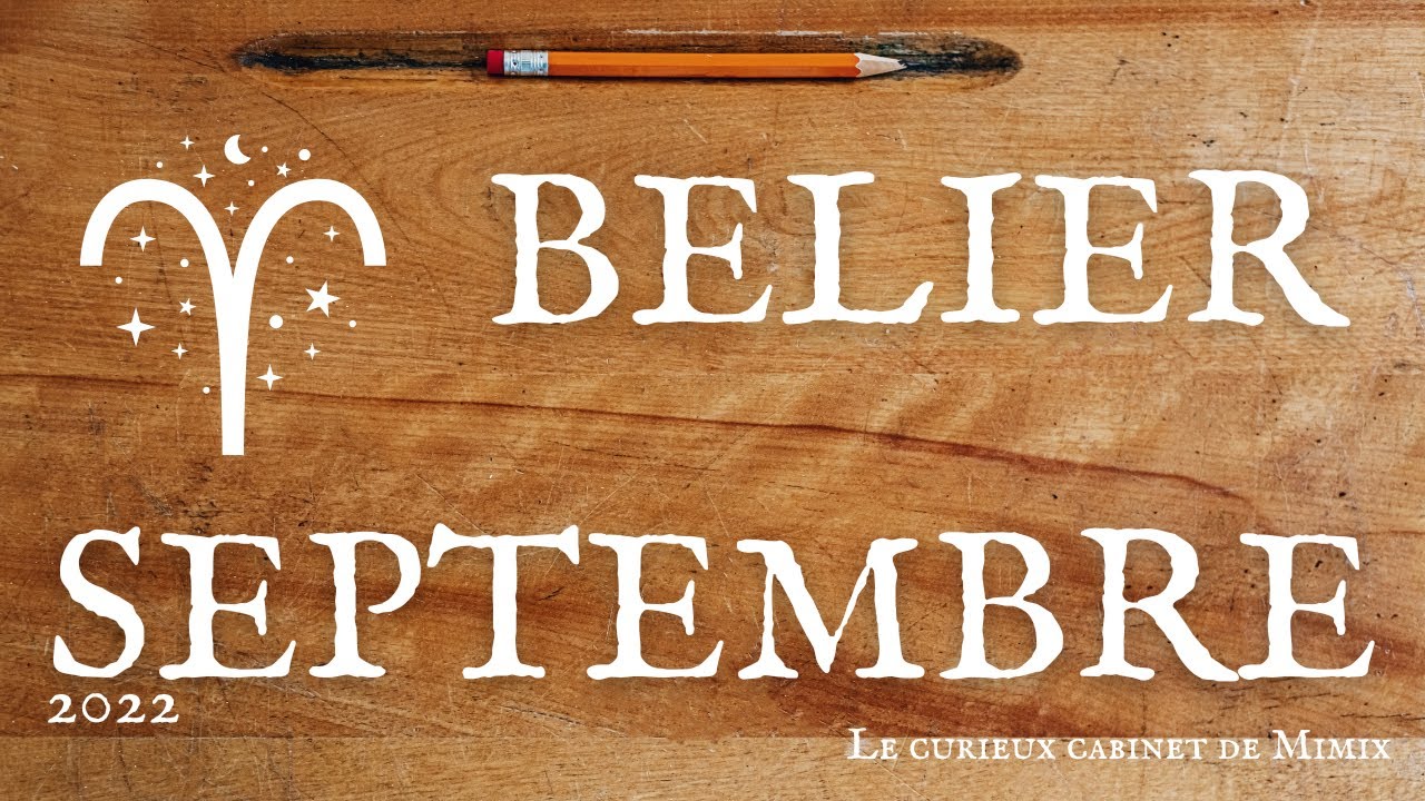 ♈BELIER 🔮 SEPTEMBRE 2022🌈🎴Général/Pro/Sentimental. - YouTube