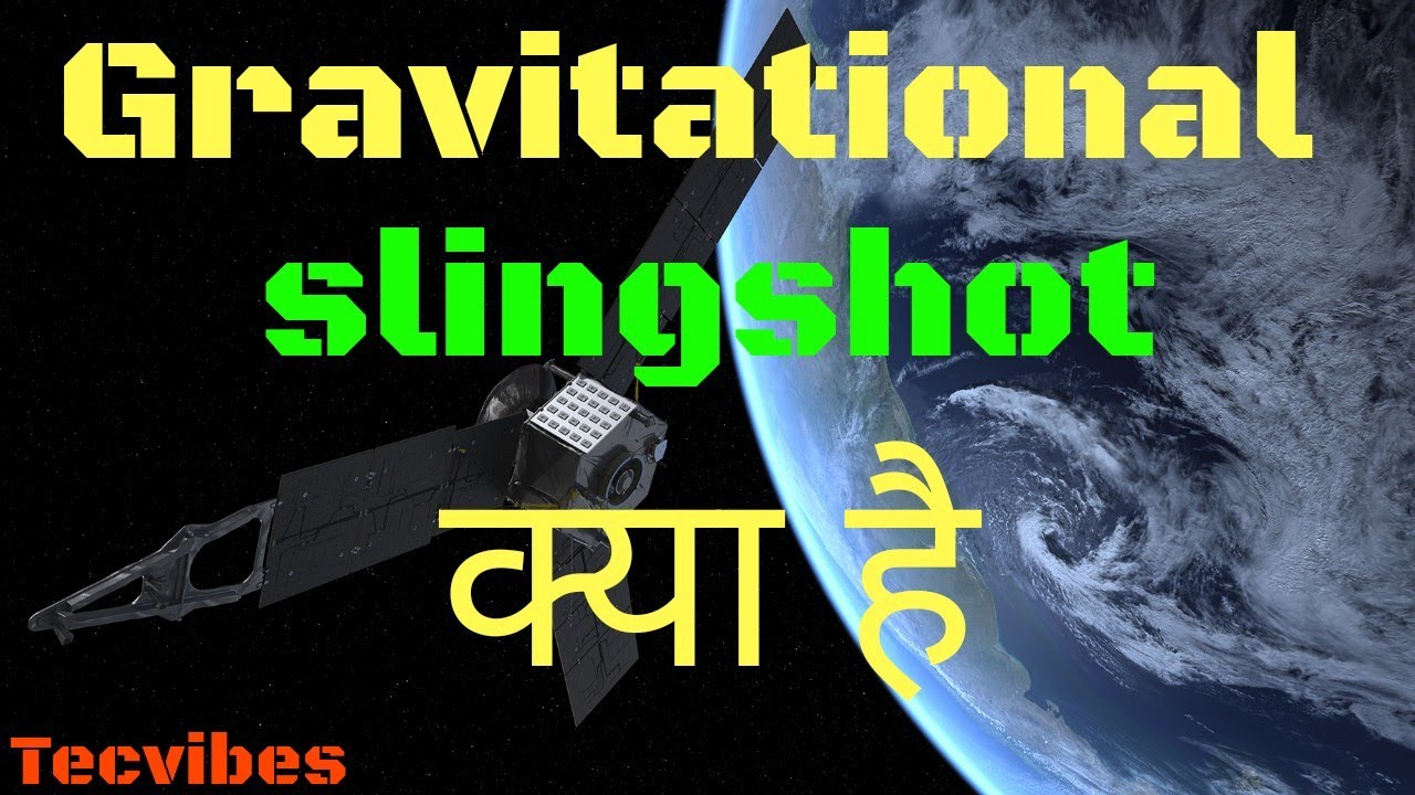Gravitational slingshot?? Explained in (Hindi) - Tecvibes - YouTube