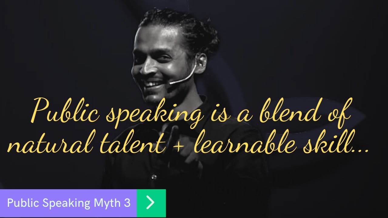 Public speaking is a blend of natural talent + Learnable skill #Myth3 ...