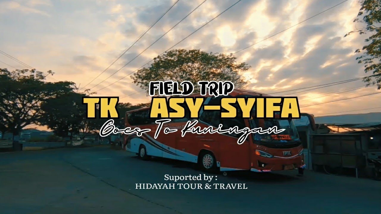 Field Trip TK ASY-SYIFA Goes To Kuningan | HIDAYAH TOUR & TRAVEL - YouTube