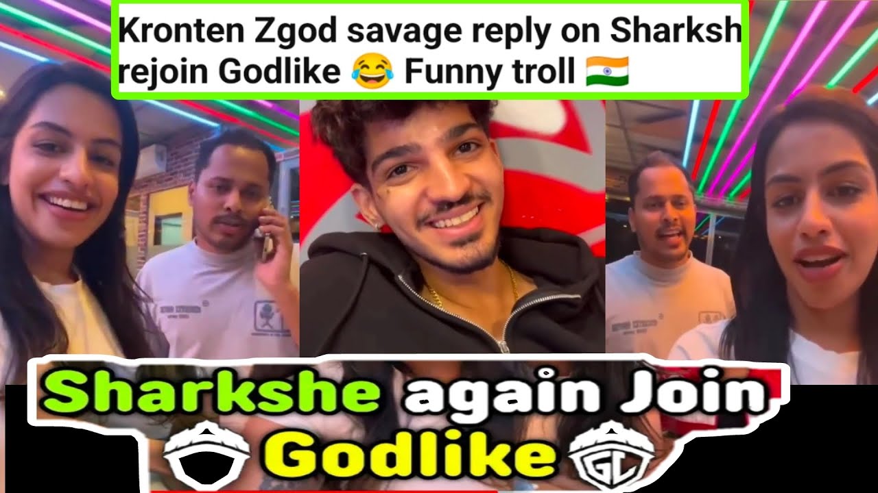 Zgod kronten savage reply sharkshe after GodLike again joining ...