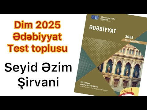 Dim Ədəbiyyat 2025 test toplusu.Seyid Əzim Şirvani