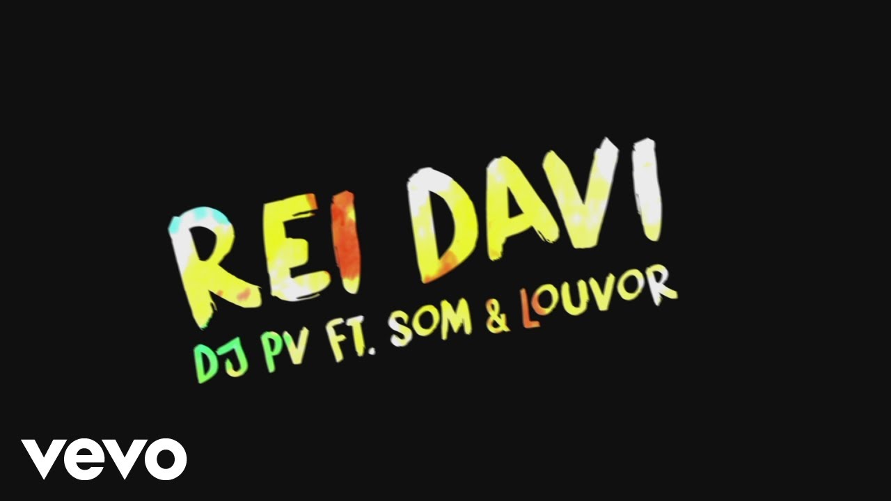 DJ PV - Rei Davi (Lyric Vídeo) ft. Som e Louvor - YouTube