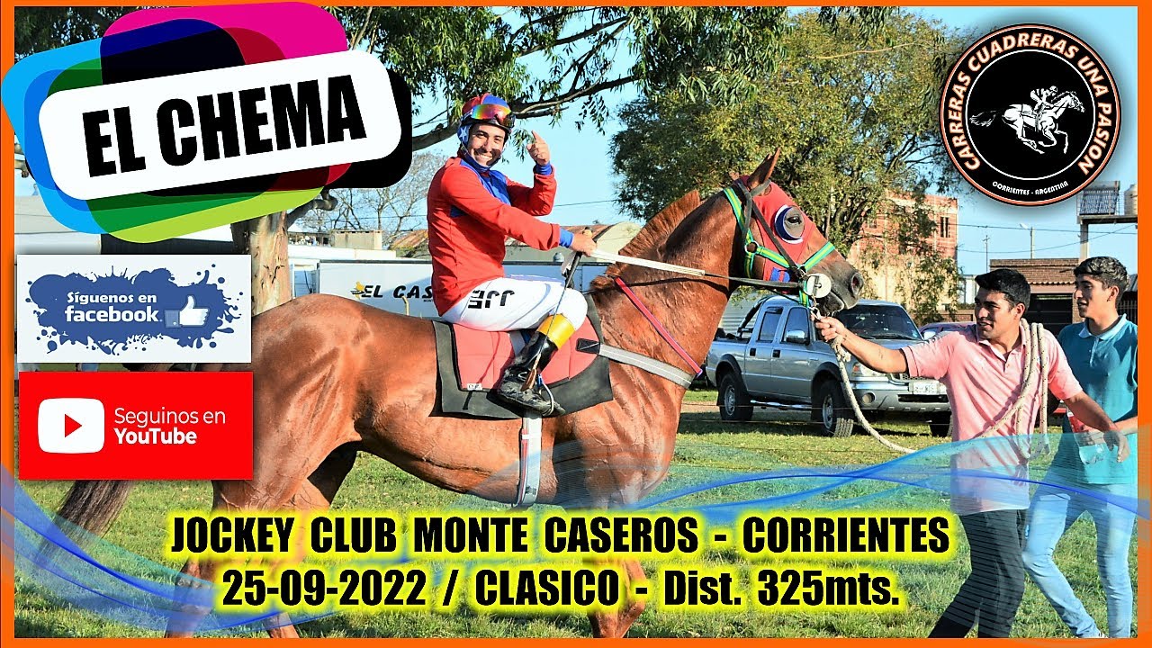 EL CHEMA, Jockey Club Monte Caseros, Ctes. (25/09/2022), CLASICO 325mts ...