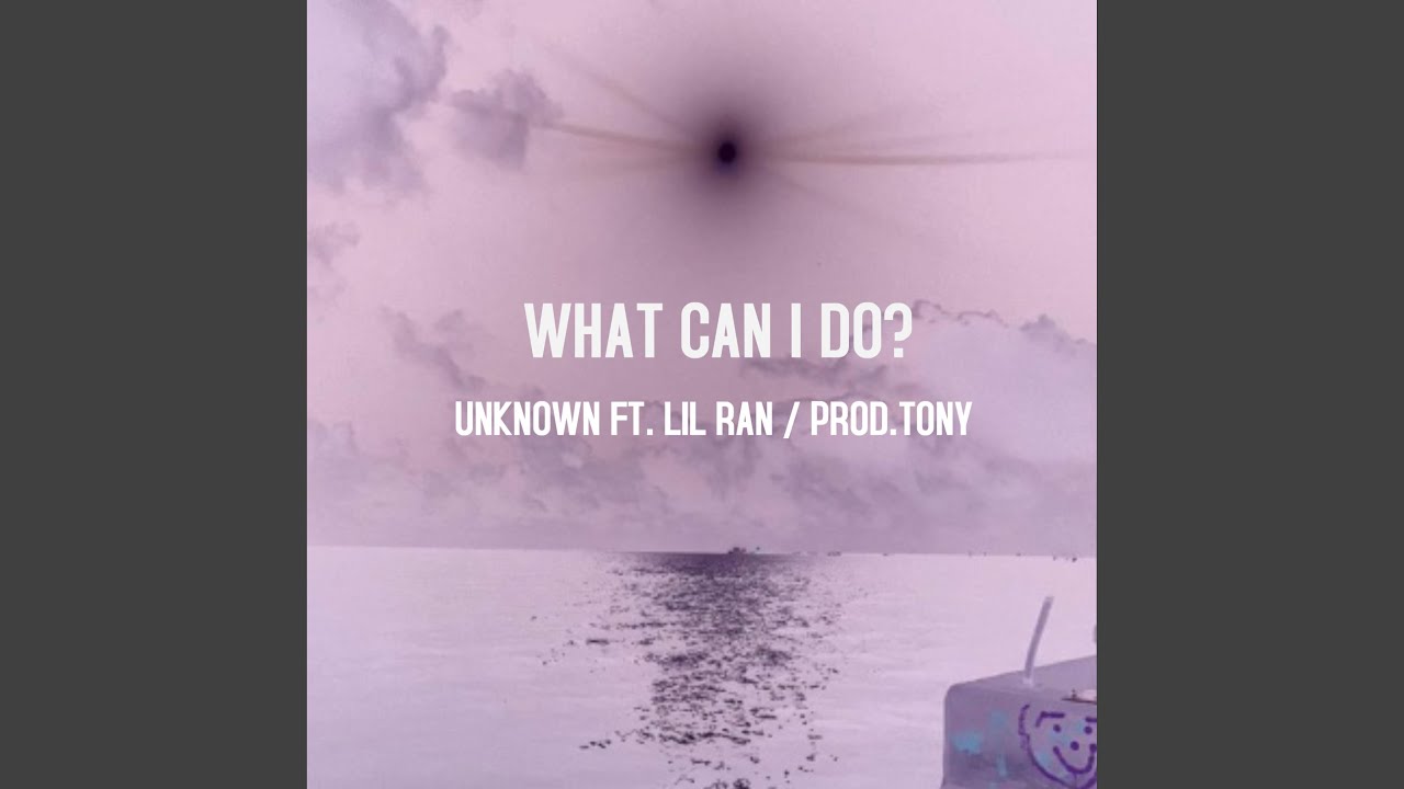What Can I Do (feat. Lil Ran) - YouTube Music