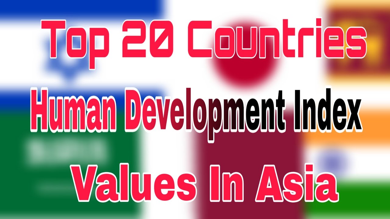 Top 20 Countries Human Development Index Values in Asia - YouTube