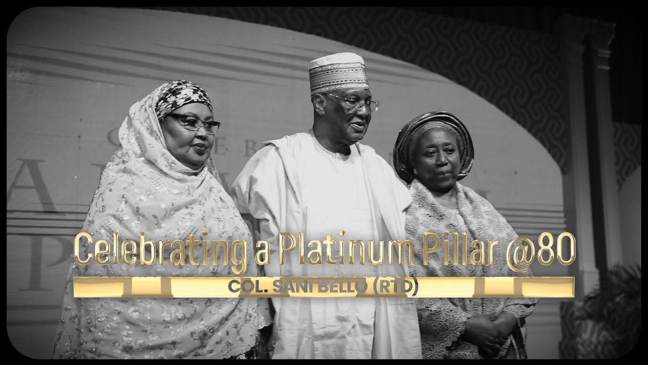 COL. SANI BELLO (RTD) || CELEBRATING A PLATINUM PILLAR - YouTube