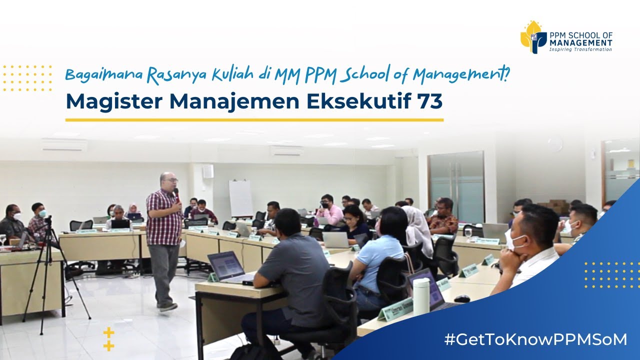 Bagaimana Suasana Kuliah di PPM School of Management? Yuk, Kita Intip ...