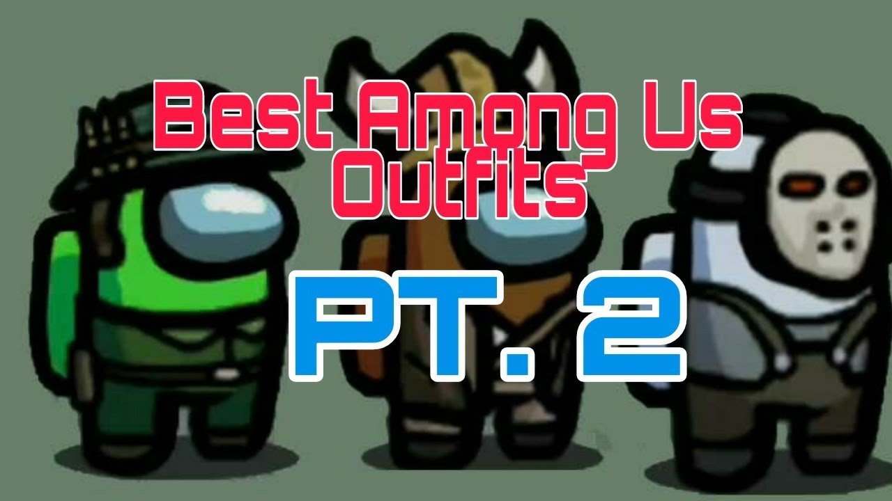 Best Outfit Combos In Among Us | Part 2 - YouTube
